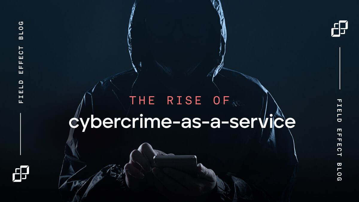 The rise of cybercrime-as-a-service